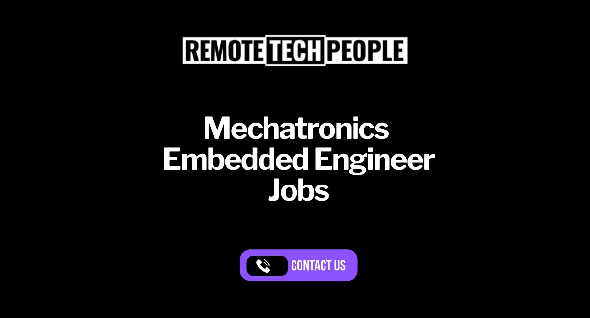 Mechatronics & Embedded Engineering | Call RemoteTechPeople